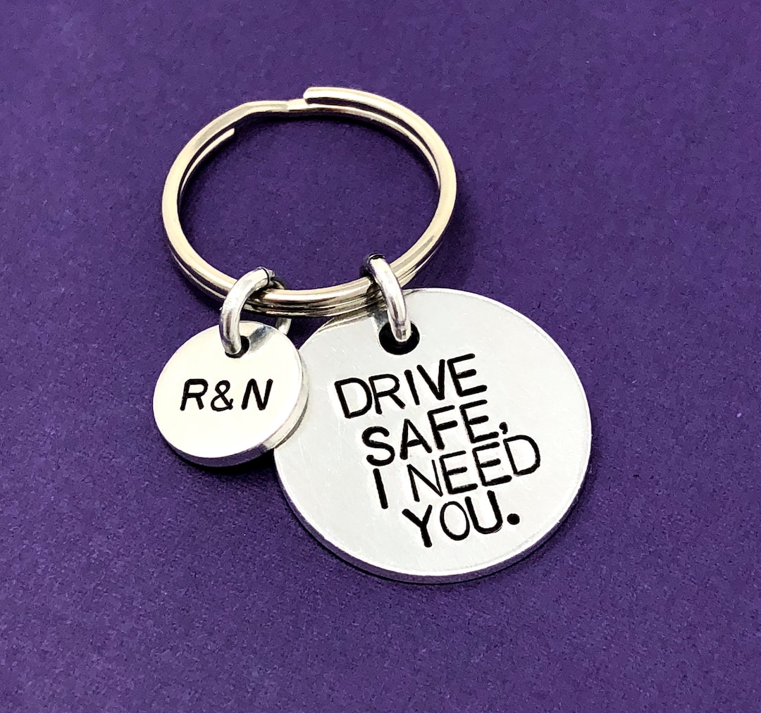 Drive Safe I Need You Keychain, Initials Keychain, Personalized ...