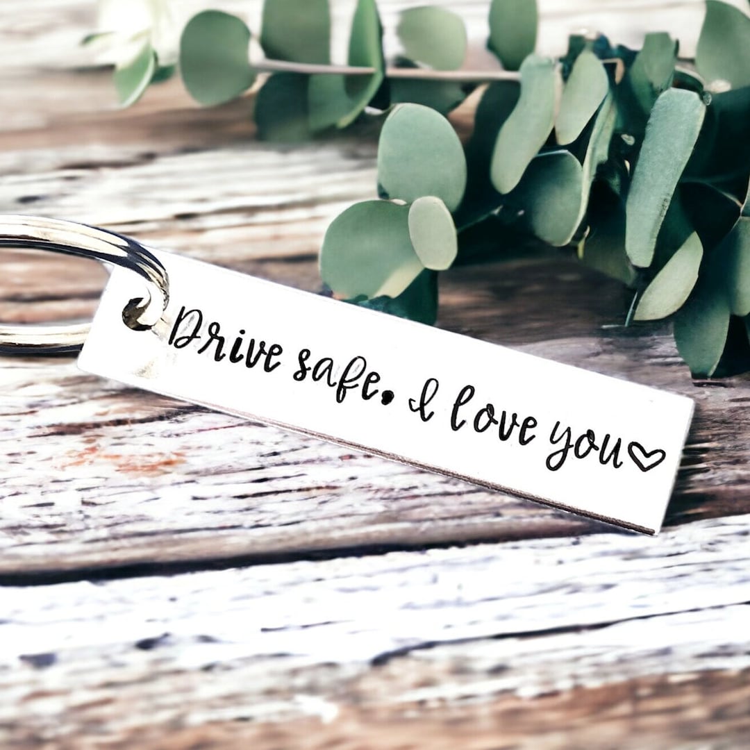 Drive Safe Keychain Drive Safe I Love You Keychain Hand - Etsy