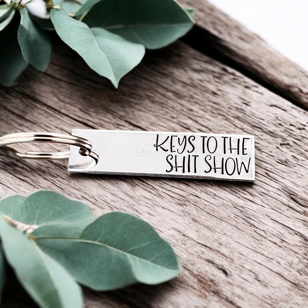 Keys to the Shit Show Keychain Aluminum Hand Stamped Funny Gift Idea ...