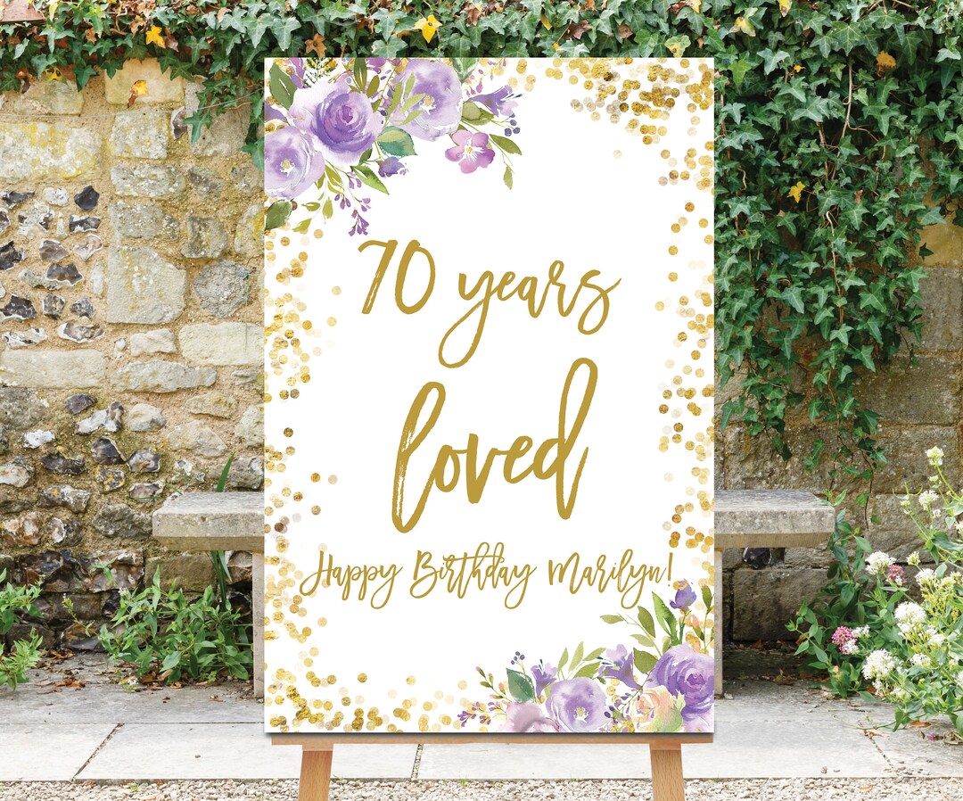 70 Years Loved Sign, Floral Birthday Sign, 70th Birthday Welcome Sign ...