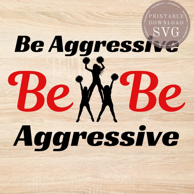 Be Aggressive Be Be Aggressive Cheer SVG PNG Instant - Etsy
