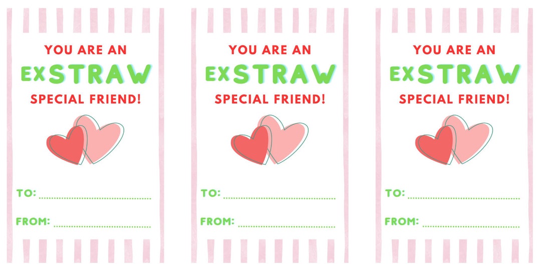 You're an Exstraw Special Friend! Printable Valentine's Day Cards for ...