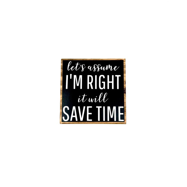 Funny Office Decor Sign: "let's Assume I'm Right" Small Wood Desk ...