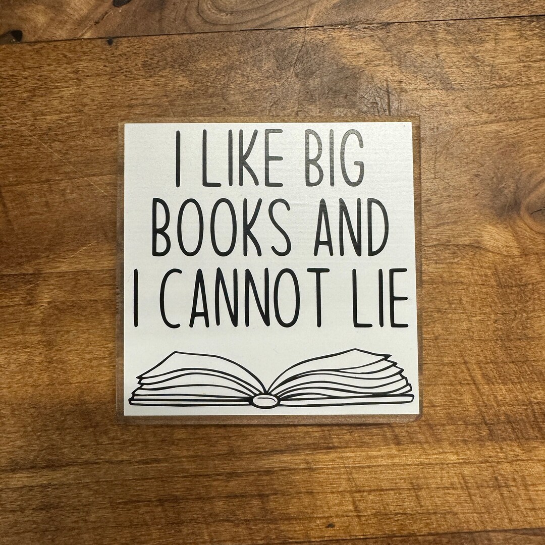 I Like Big Books & I Cannot Lie Small Table Decor Sign - Etsy