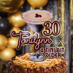 Espresso Martini Cake Topper - Tini Bit Older Theme Party Decorations ...