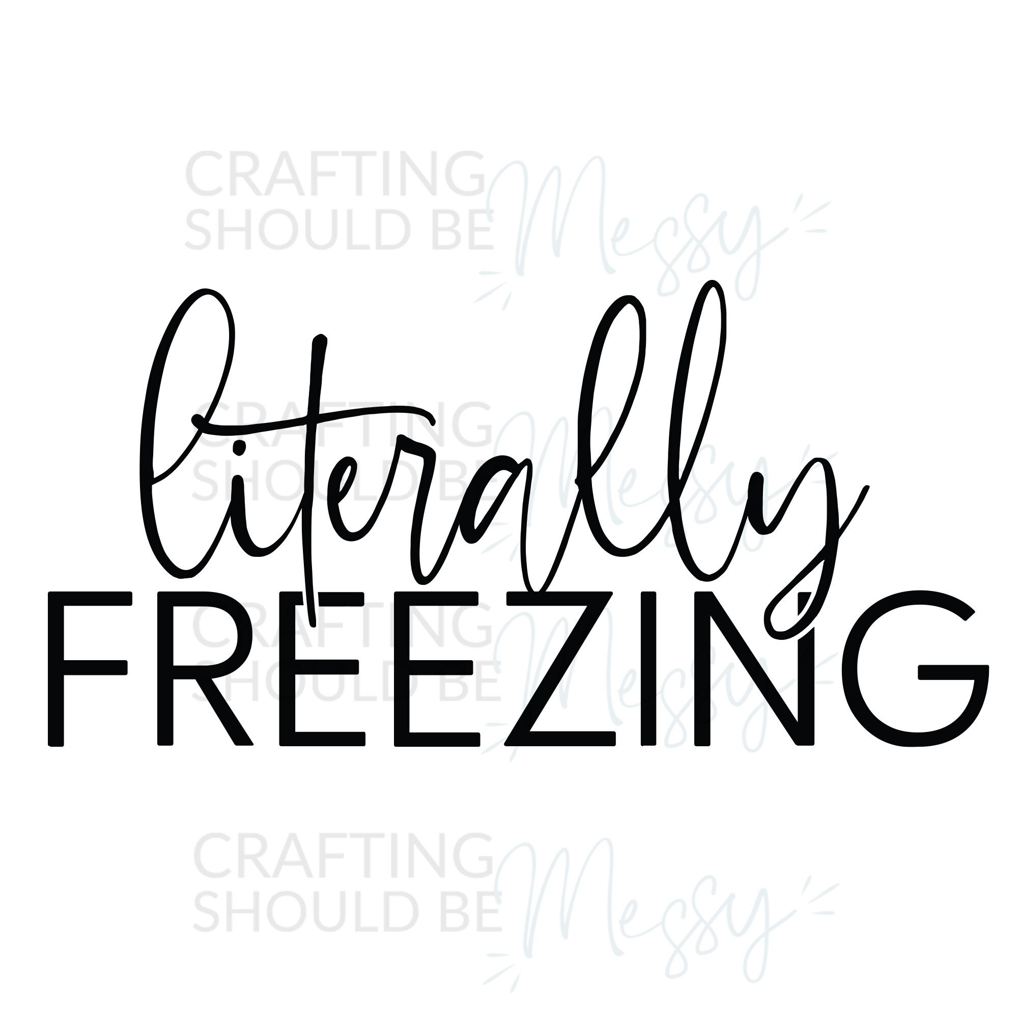Literally Freezing SVG File Instant Download Cut File for - Etsy UK