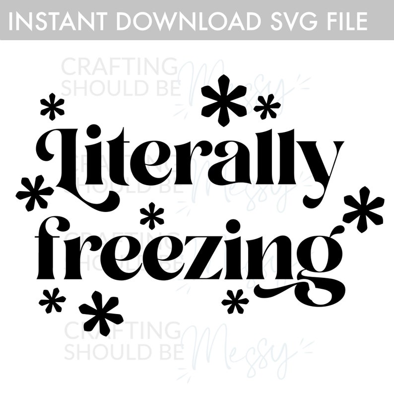 Literally Freezing SVG File Instant Download Cut File for - Etsy