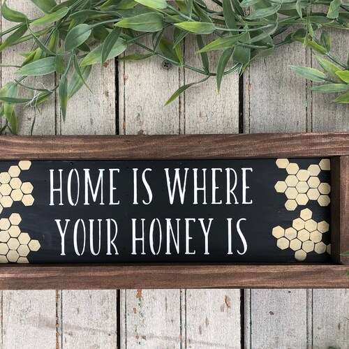 Home is Where Your Honey Is Framed Wall Sign - Etsy