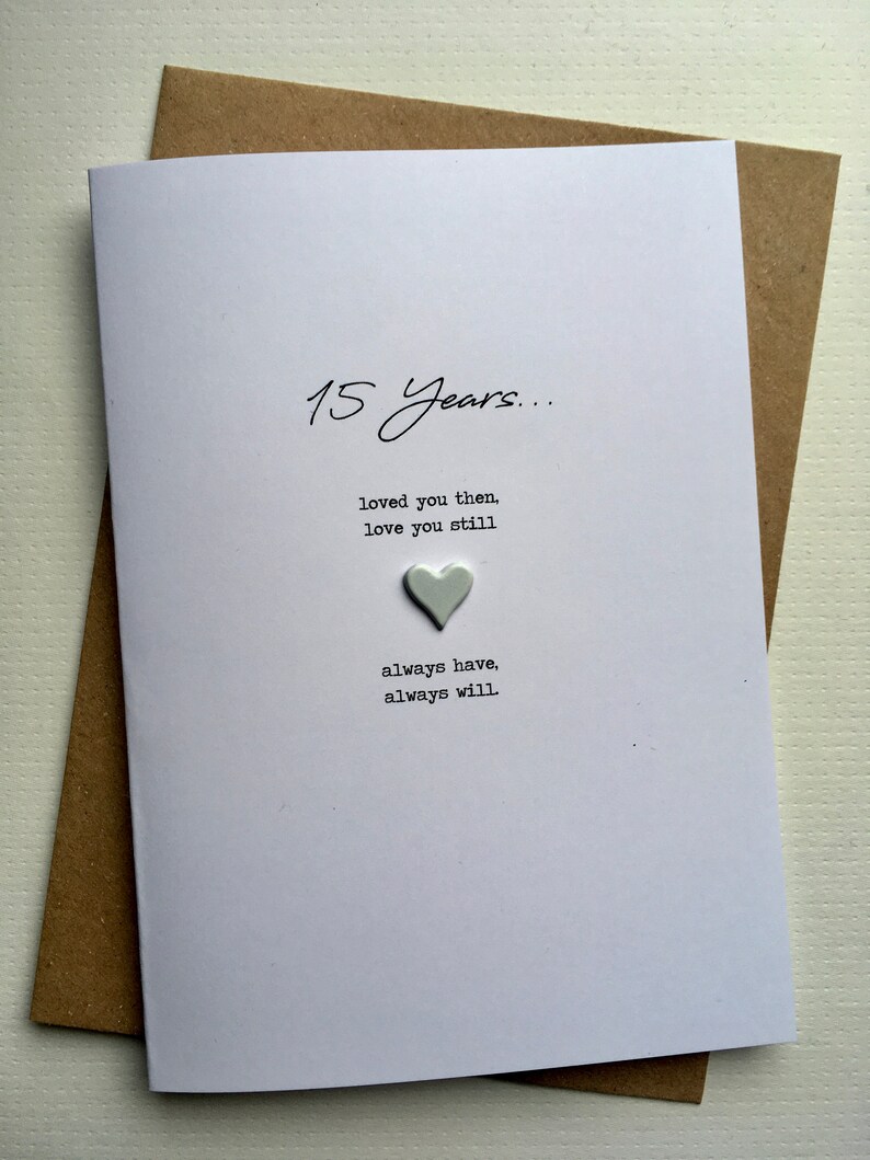 15 Years Anniversary Card 15th Loved You Then Love You Still Always ...