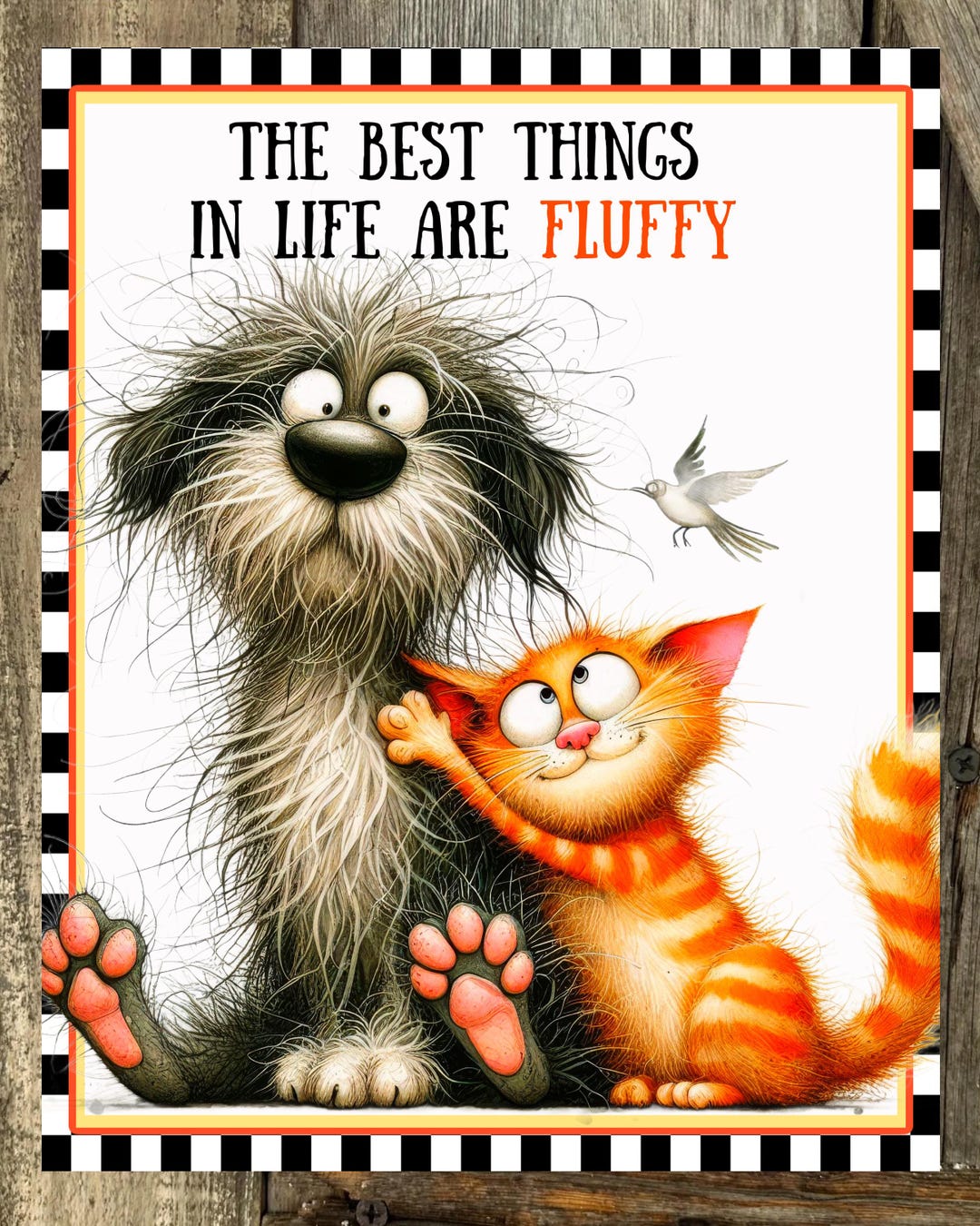 The Best Things in Life Are Fluffy Sign, Everyday Sign, Motivational ...