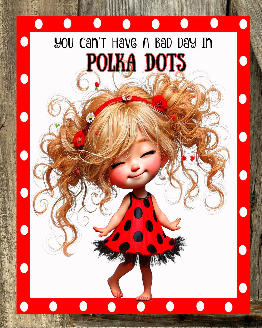 You Can't Have A Bad Day in Polka Dots, Everyday Sign, Summer Sign ...