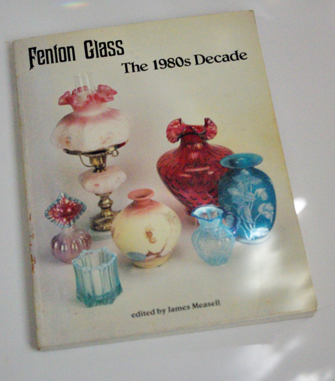 Vintage Collectible Book-fenton Glass the 1980's Decade Edited by James ...