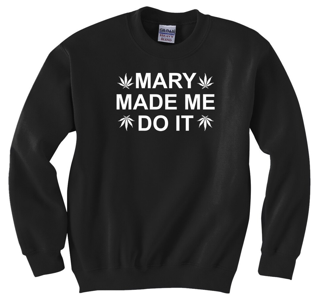 Mary Made Me Do It Unisex Crewneck Sweatshirt by Fashionisgreat - Etsy