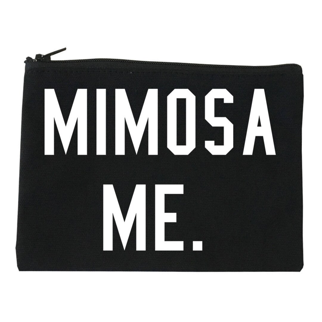 Mimosa Me Makeup Bag by Fashionisgreat 3 Sizes Available - Etsy