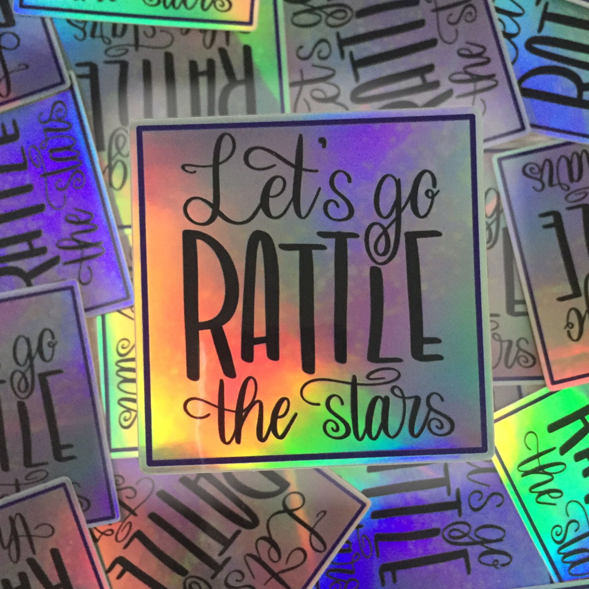 ToG Sticker Let's go rattle the stars HOLOGRAPHIC quote | Etsy