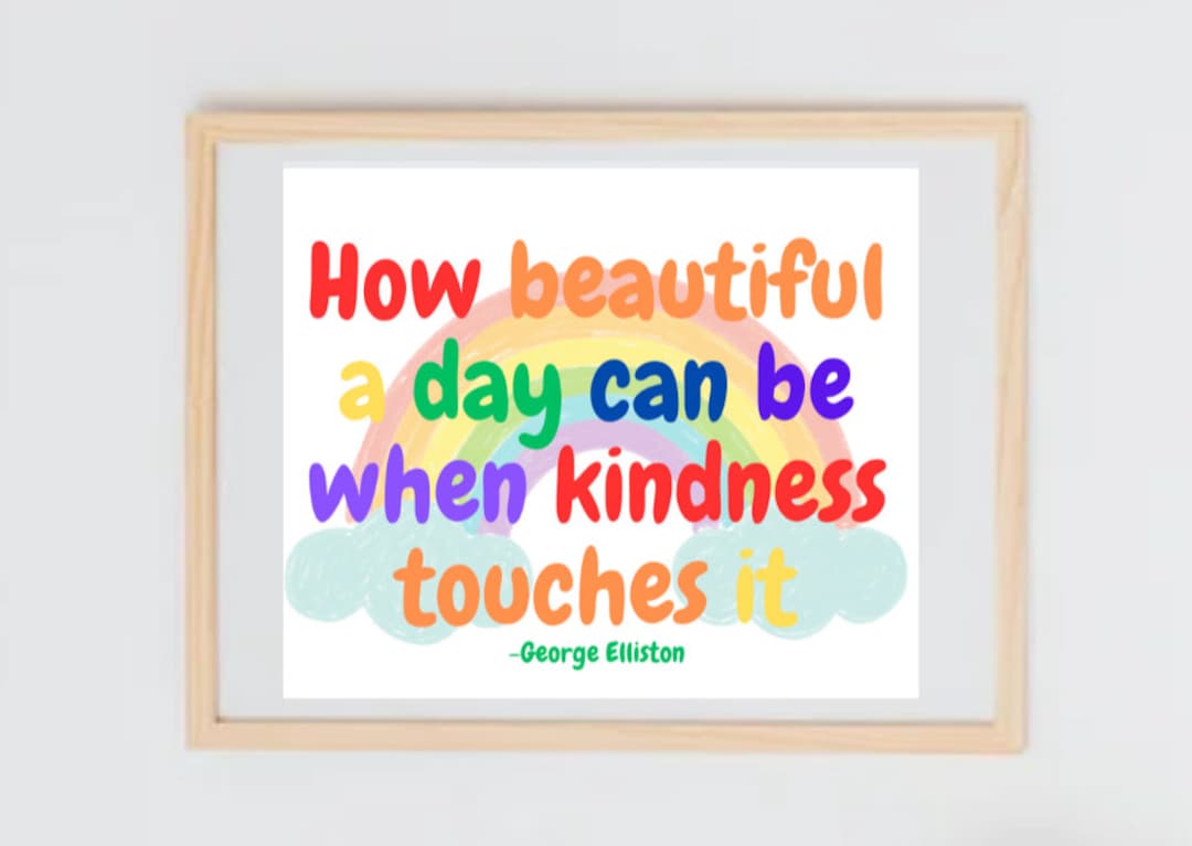 How Beautiful a Day Can Be When Kindness Touches It, Kindness, Wall Art ...