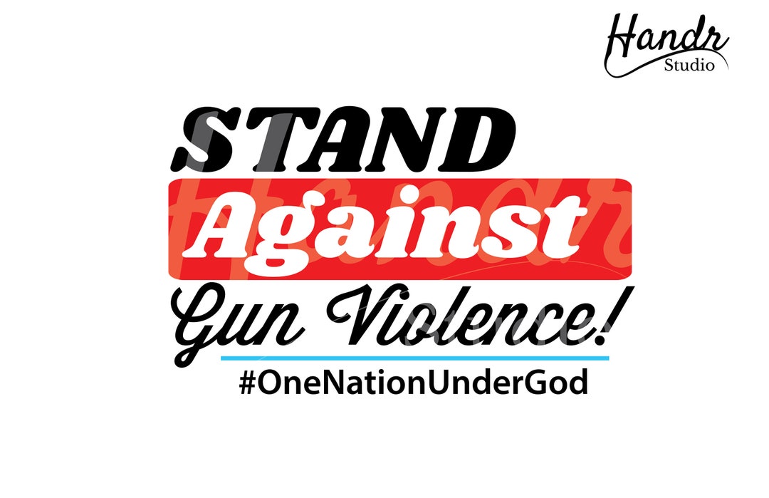 Stand Against Gun Violence Digital SVG File Package Instant Download - Etsy