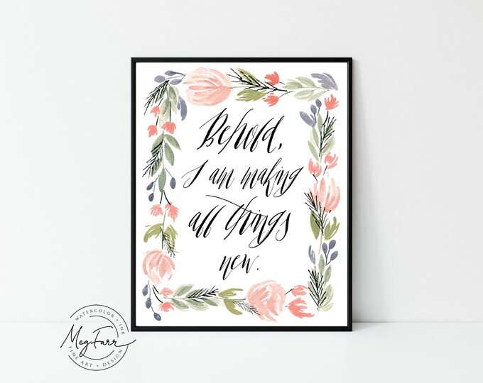 Behold, I Am Making All Things New. Revelation 21:5 Scripture Art ...