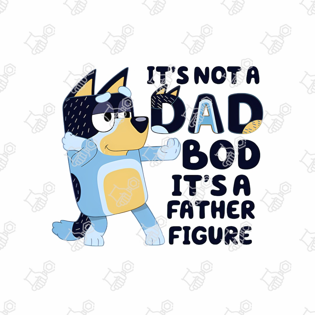 It's Not a Dad Bod It's a Father Figure Png Bluey Dad - Etsy Canada