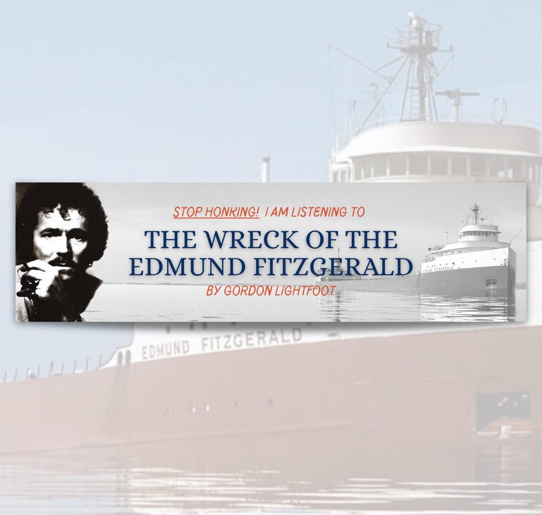 The Wreck of the Edmund Fitzgerald Bumper Sticker | Gordon Lightfoot ...