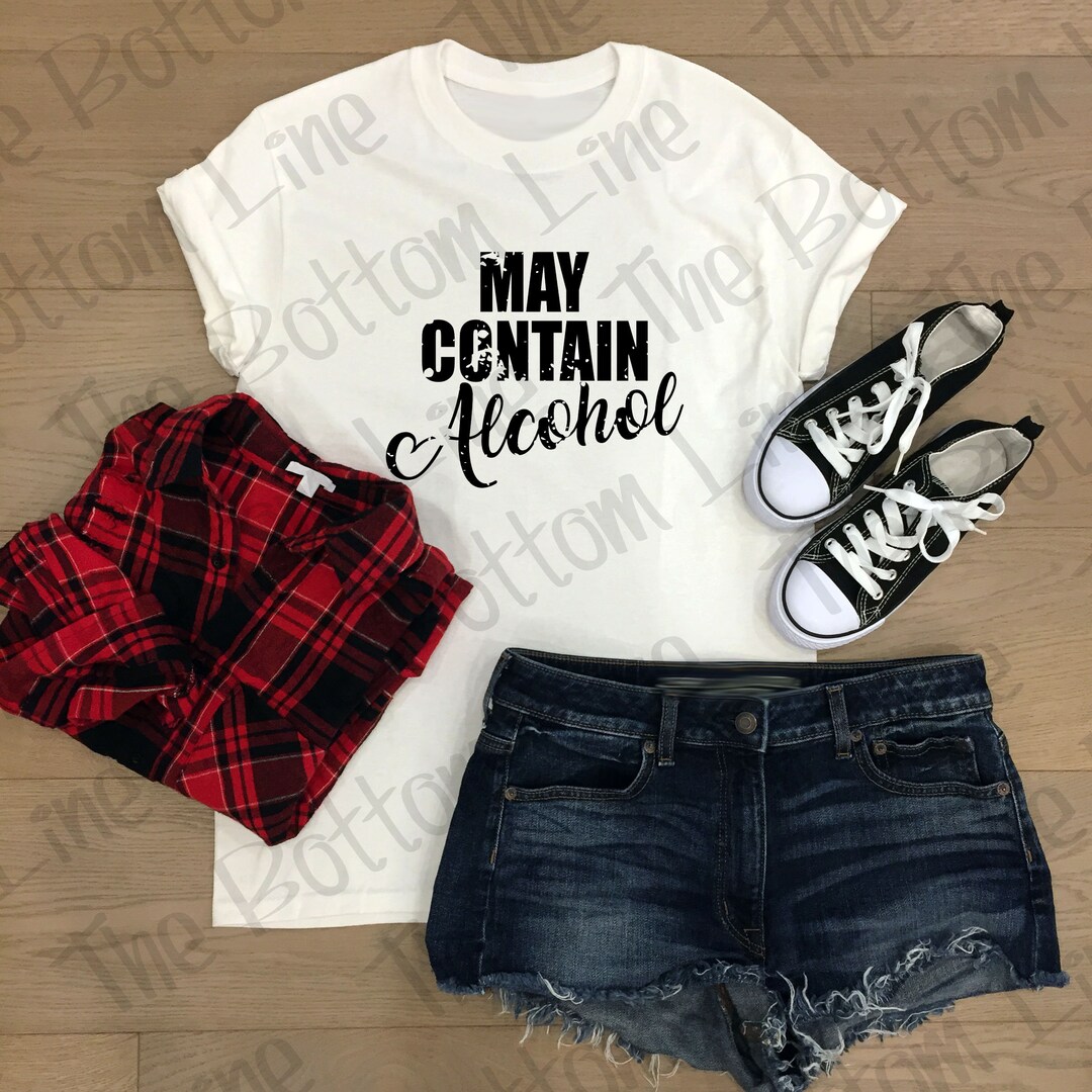 May Contain Alcohol Shirt, Ladies Drinking Tee, Party Shirt, Drinking ...