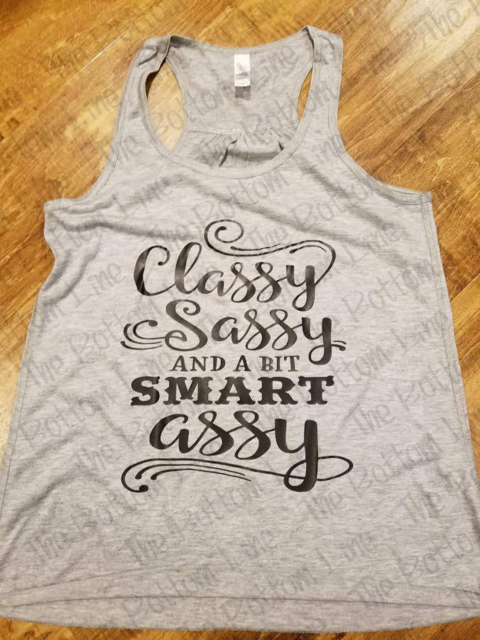 Classy Sassy And A Bit Smart Assy Tank Top Birthday Etsy