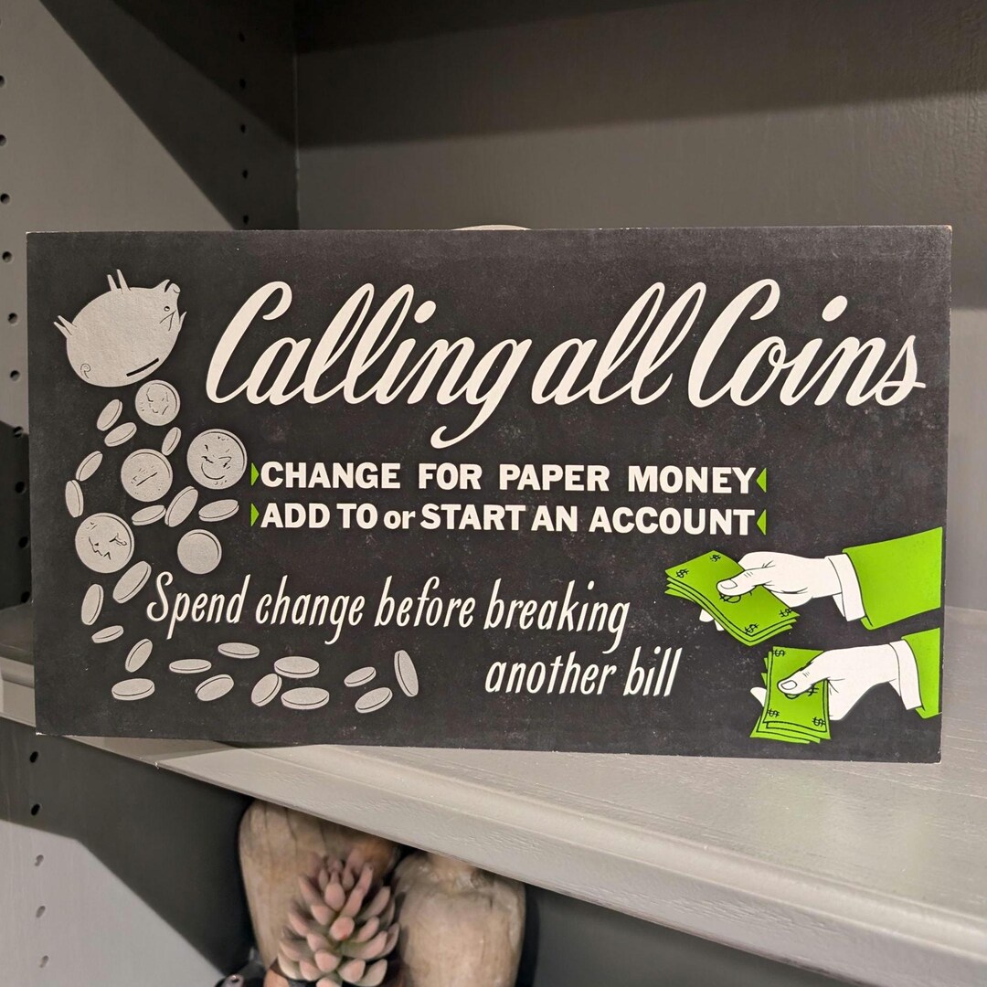 Original 1960s Calling All Coins Vintage Bank Sign - Thick Crescent ...