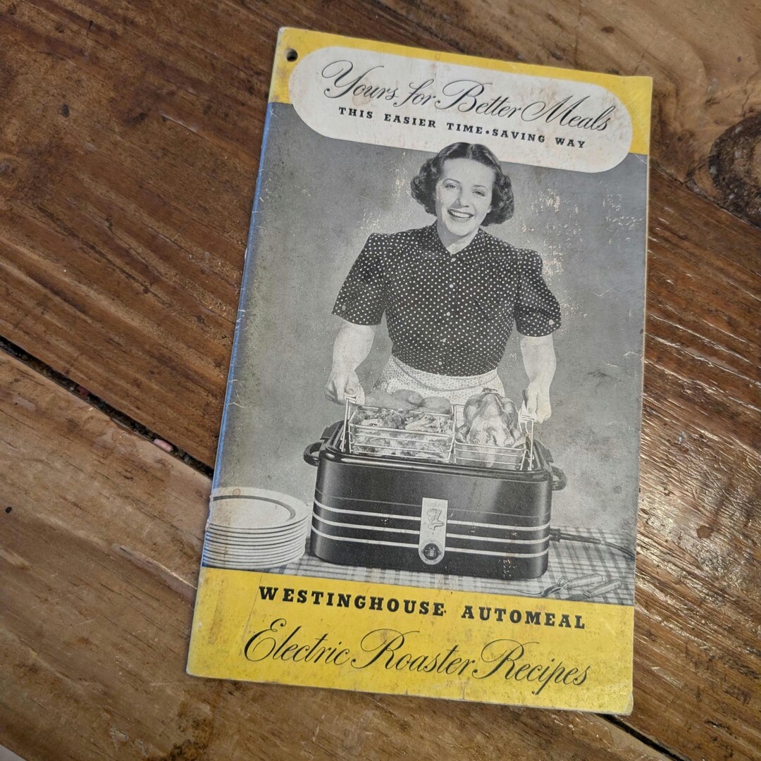 1940s Westinghouse Automeal Electric Roaster Cookbook 60 Pages - Vintage Cook Book 1940s Roaster ...