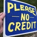 Original 1970s 1980s Please No Credit Cardboard Sign Vintage Sign ...