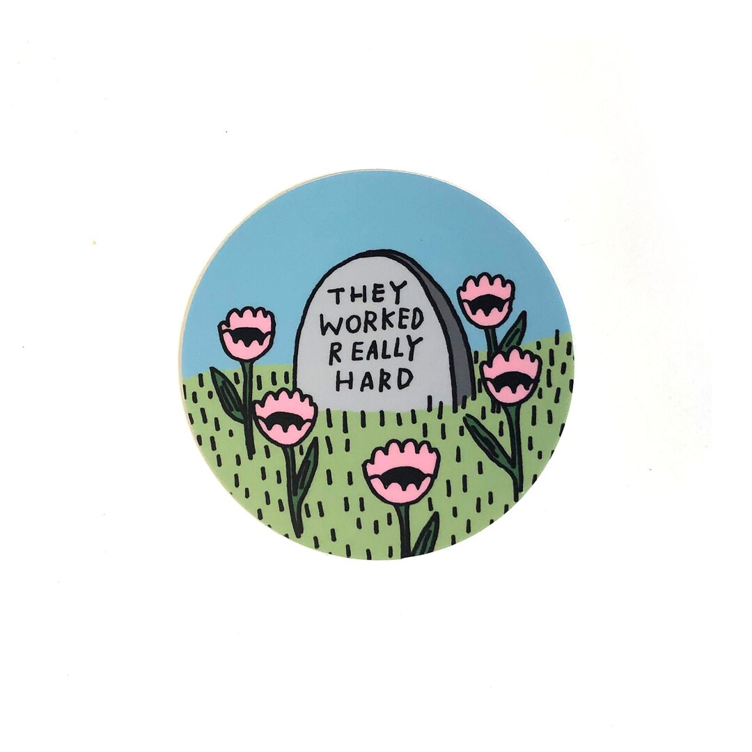 They Worked Really Hard Sticker Etsy