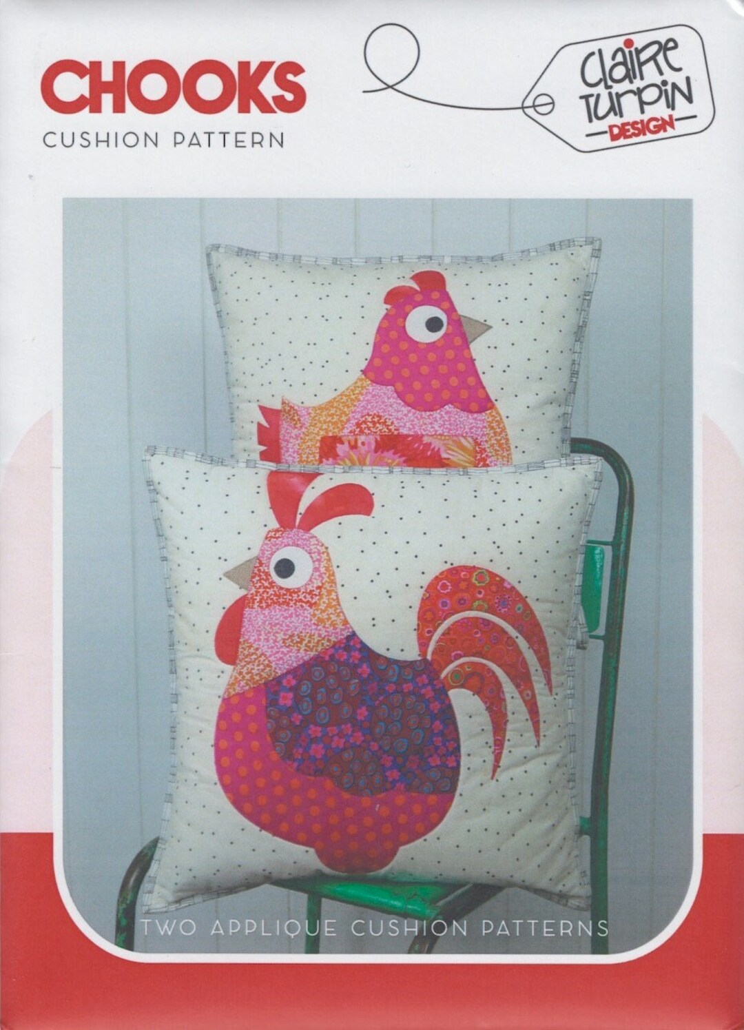 Chooks ~ an Applique Pillow Pattern by Claire Turpin Design (CT016 ...