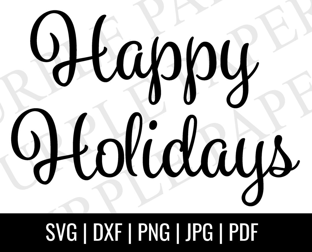 Happy Holidays SVG, Holiday Sign SVG, Christmas SVG, Digital Download ...