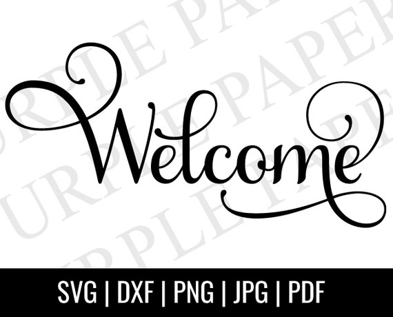 Welcome SVG Welcome Sign SVG PDF Jpeg Png Dxf Cut File | Etsy