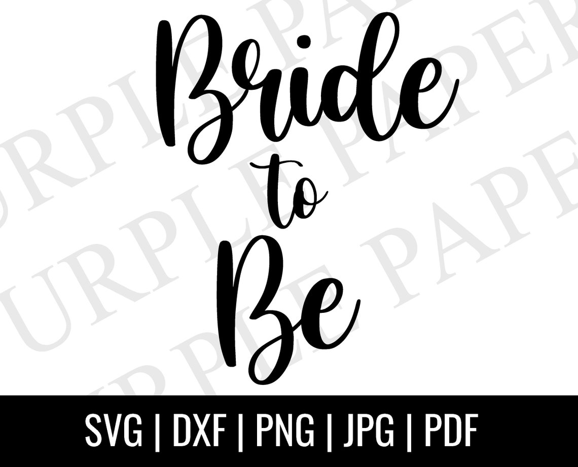 Bride to Be SVG Bride SVG Wedding Svg Bride Cut File - Etsy