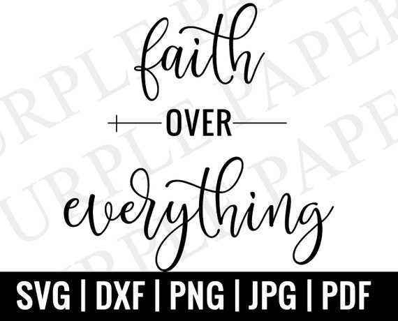 Faith Over Everything Christian SVG Instant Download Cut - Etsy