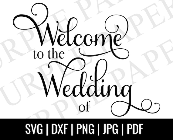 Wedding Welcome Sign Welcome to the Wedding of SVG Digital | Etsy