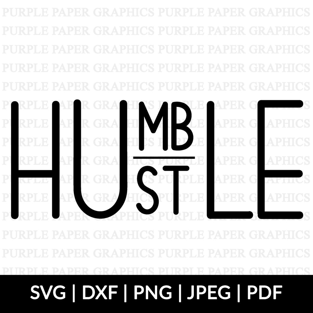 Stay Humble Hustle Hard SVG Cut File Boss T-shirts Silhouette Cricut ...
