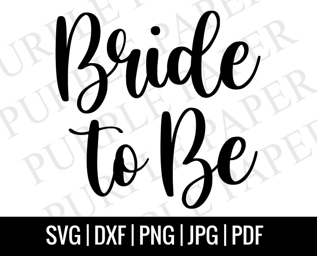 Bride to Be SVG, Bride SVG, Wedding Svg, Bride Cut File Cricut ...