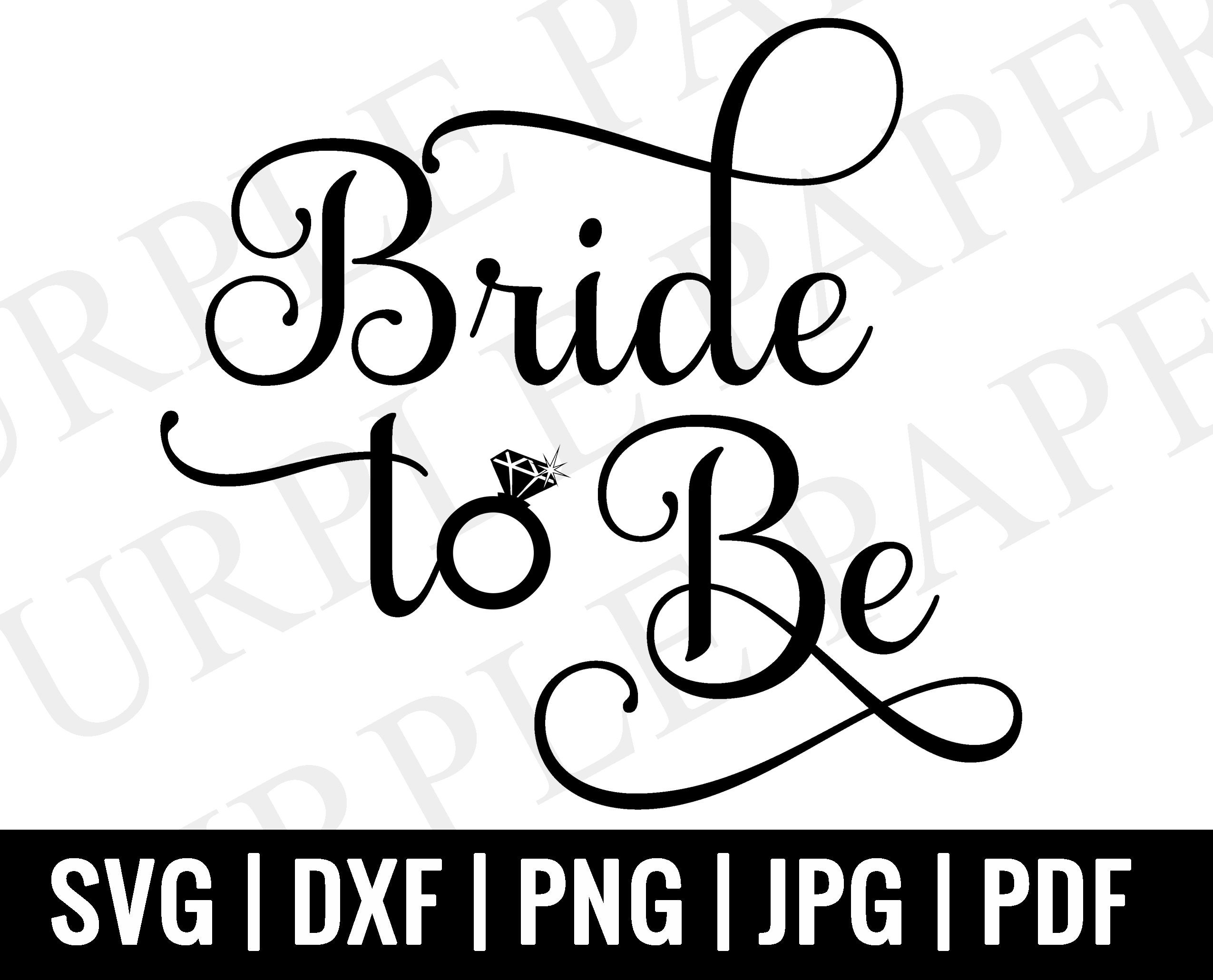 Bride to Be SVG, Engagement Ring SVG, Wedding Svg, Bride Cut File ...