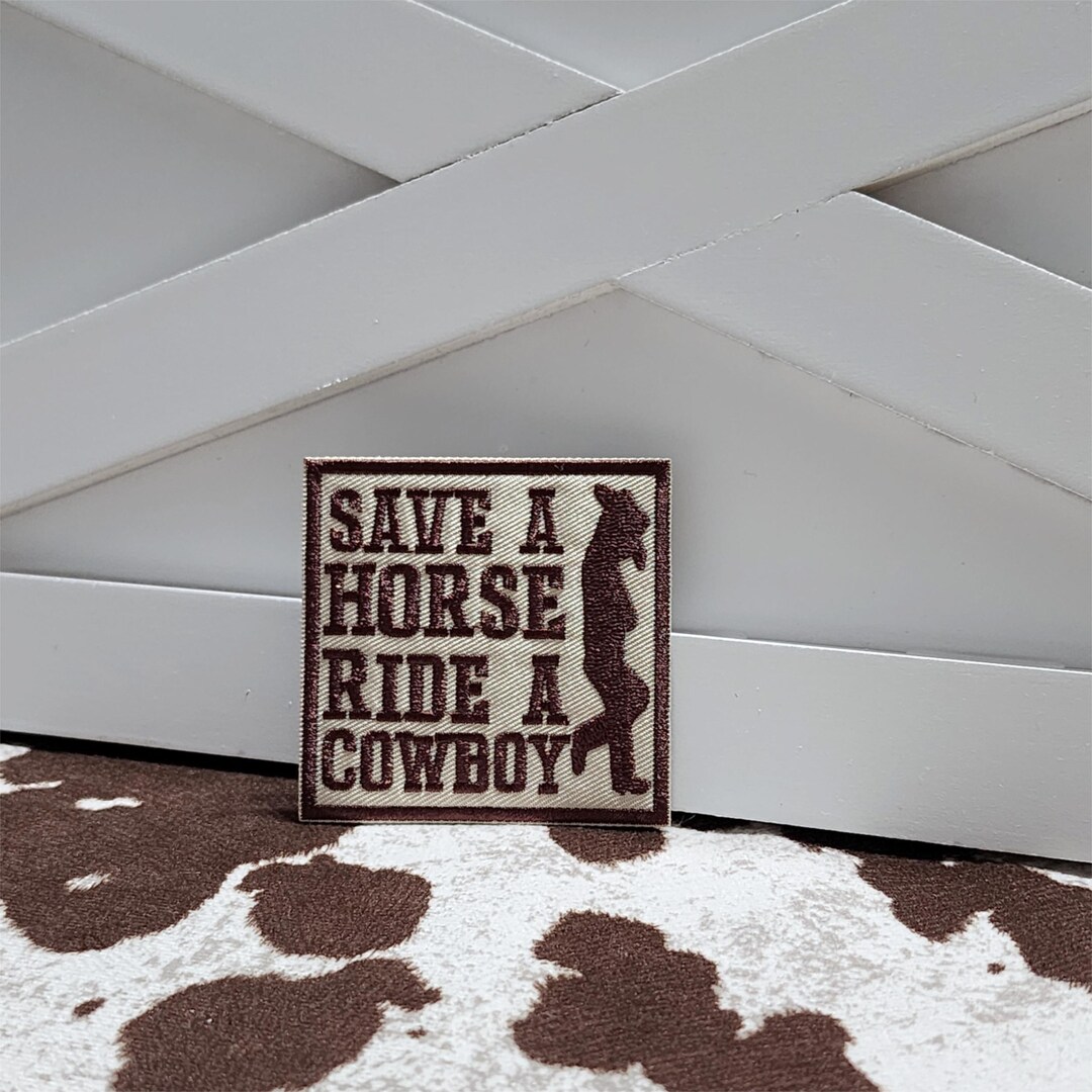 Save A Horse, Cowboy Patch, Horse Patch, Iron on Patch, Embroidery ...
