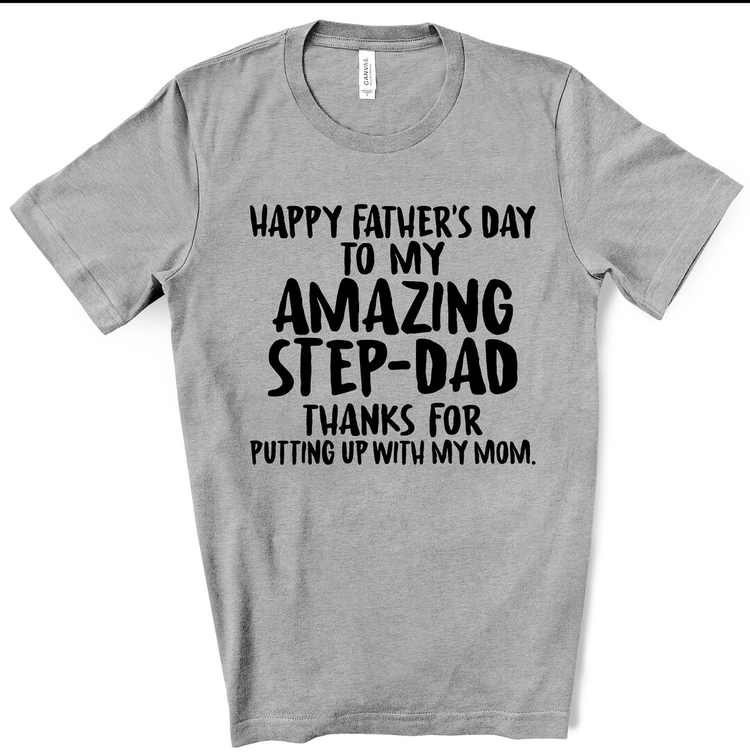Happy Father's Day to an Amazing Step Dad Thanks for Putting up With ...