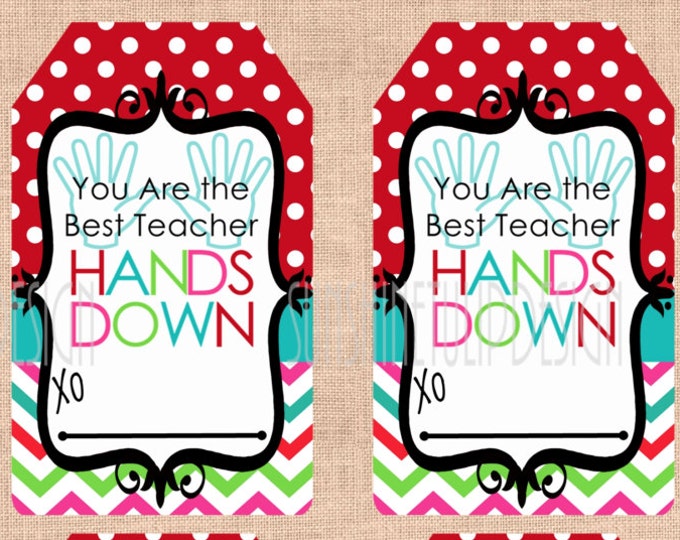 Printable Best Teacher Hands Down Gift Tags Printable Teacher - Etsy