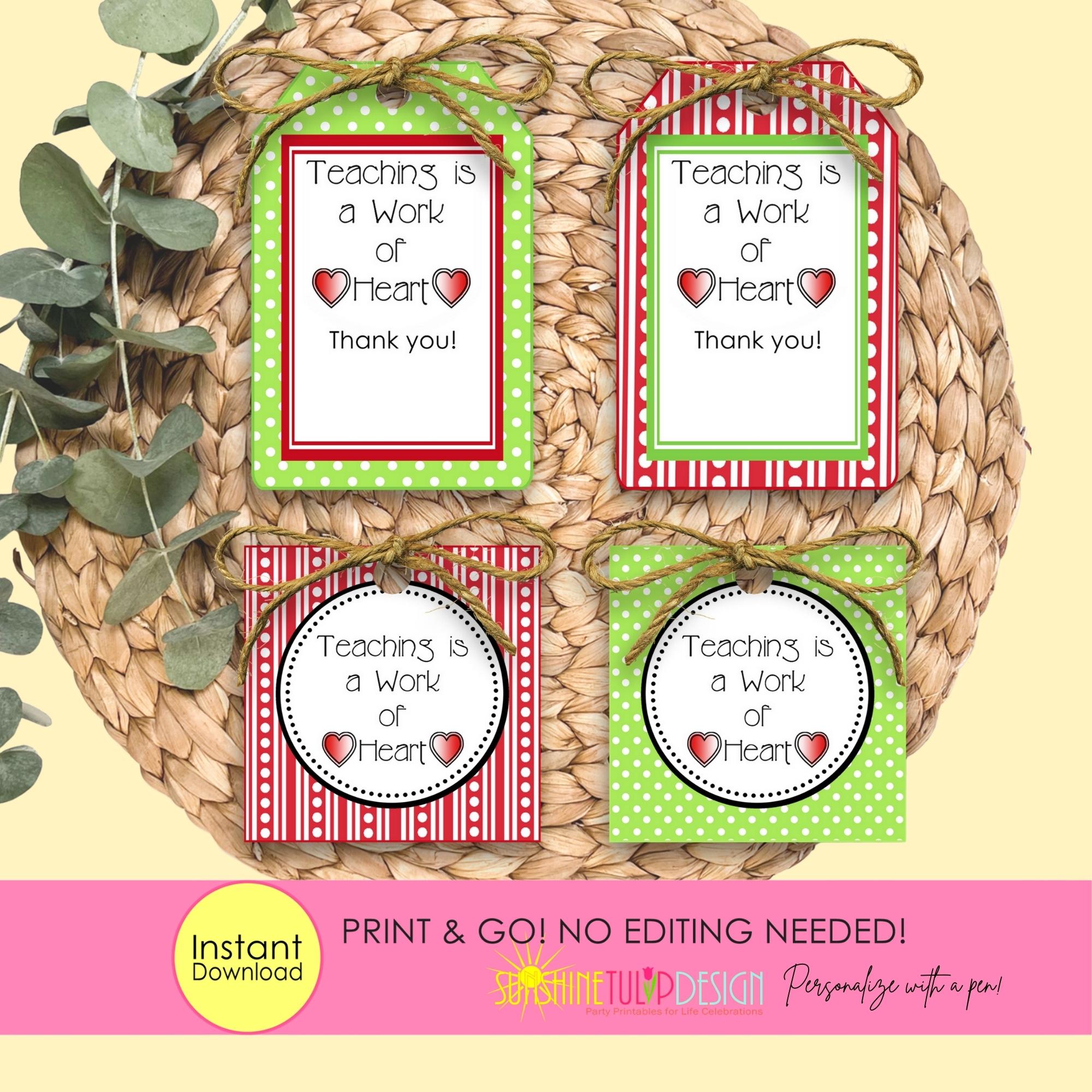 Printable Teacher Appreciation Tags, Teaching is a Work of Heart ...