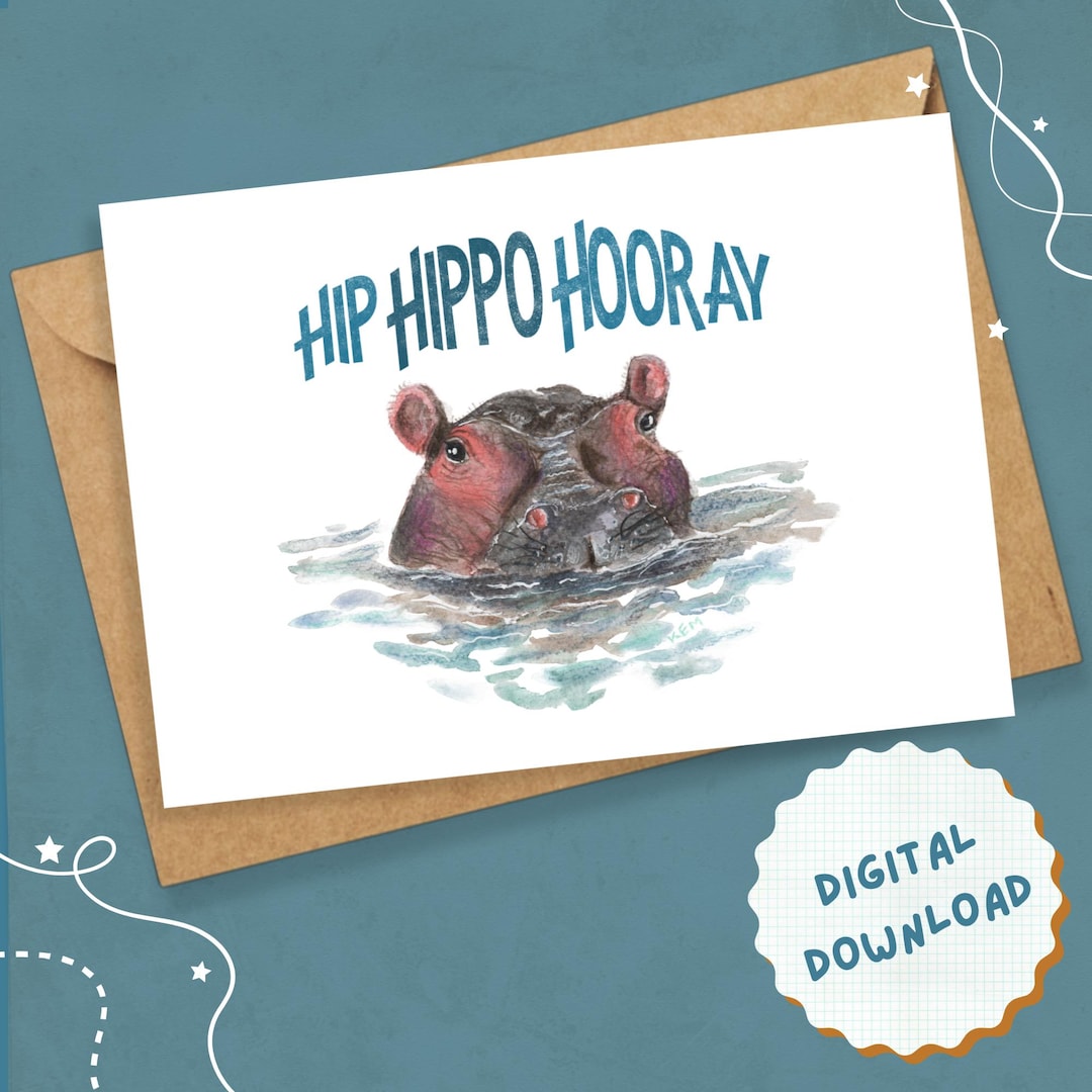 PRINTABLE Hip Hippo Hooray Birthday Card, Cute Hippopotamus Greeting ...