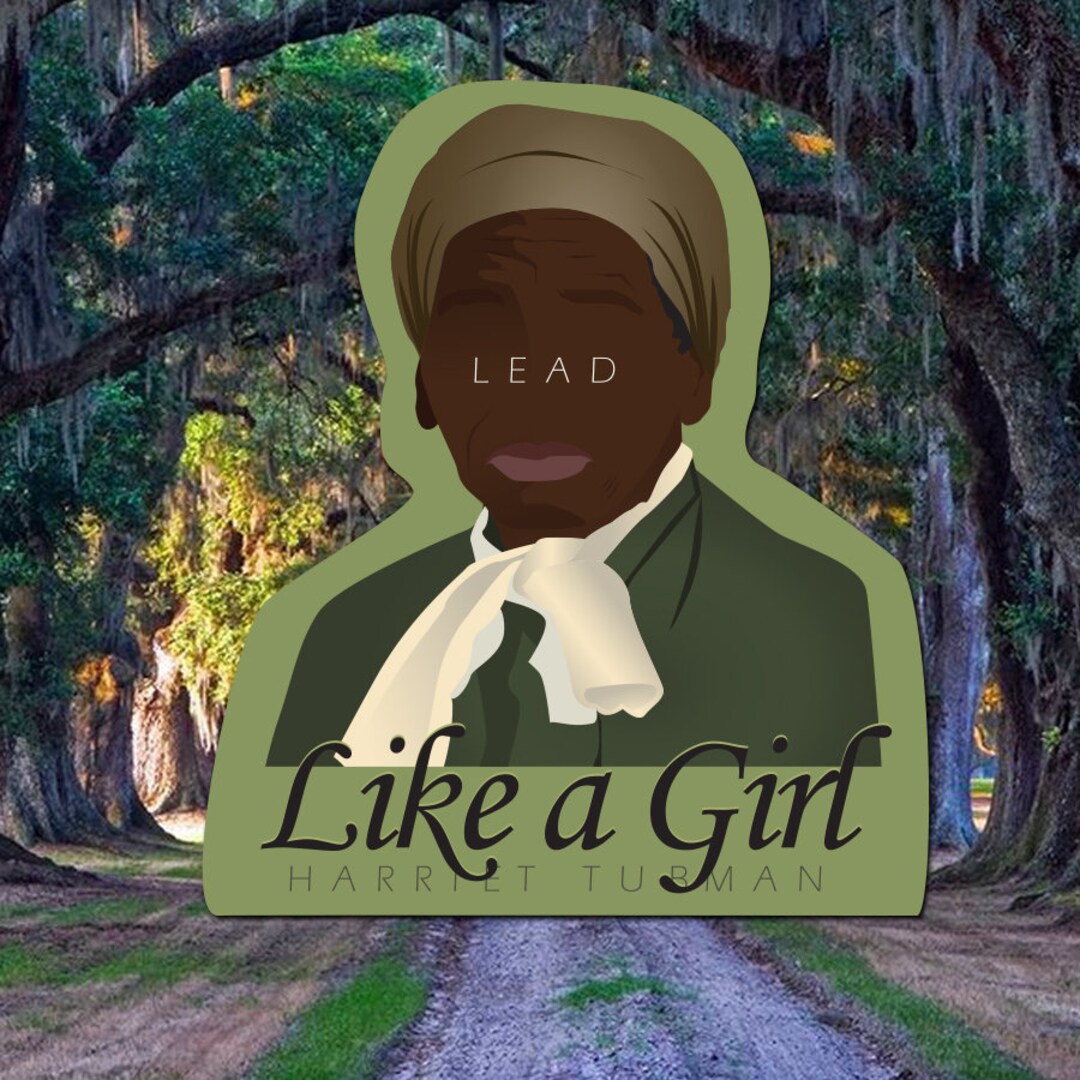 Lead Like a Girl, Harriet Tubman Human Rights Decal Sticker | Gift for ...