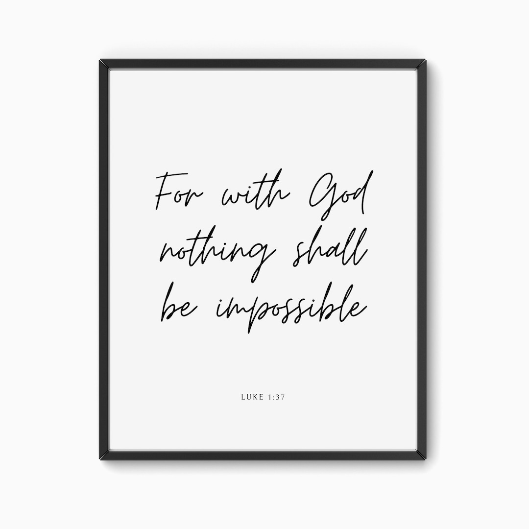 Luke 1:37, for With God Nothing Shall Be Impossible, Printable Wall Art ...