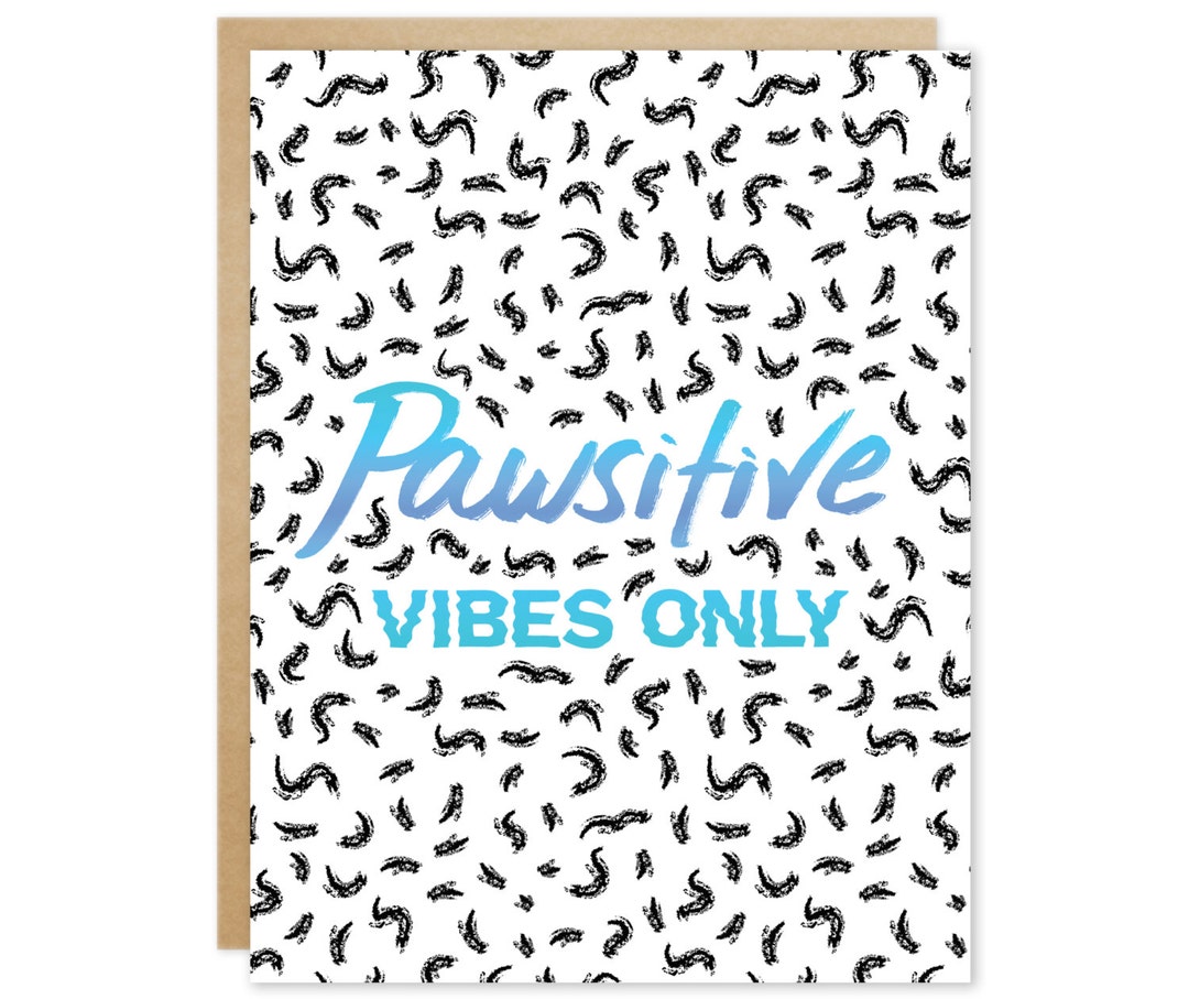 Handmade Encouraging Greeting Card Pawsitive Vibes Only - Etsy