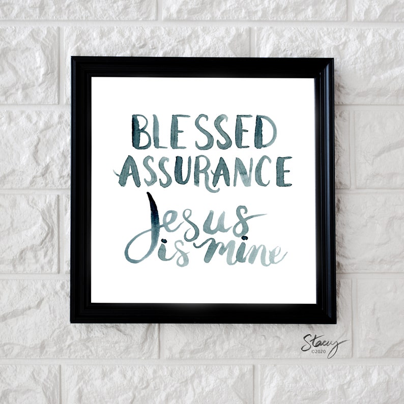 Blessed Assurance Jesus is Mine, Watercolor, Printable Art - Etsy