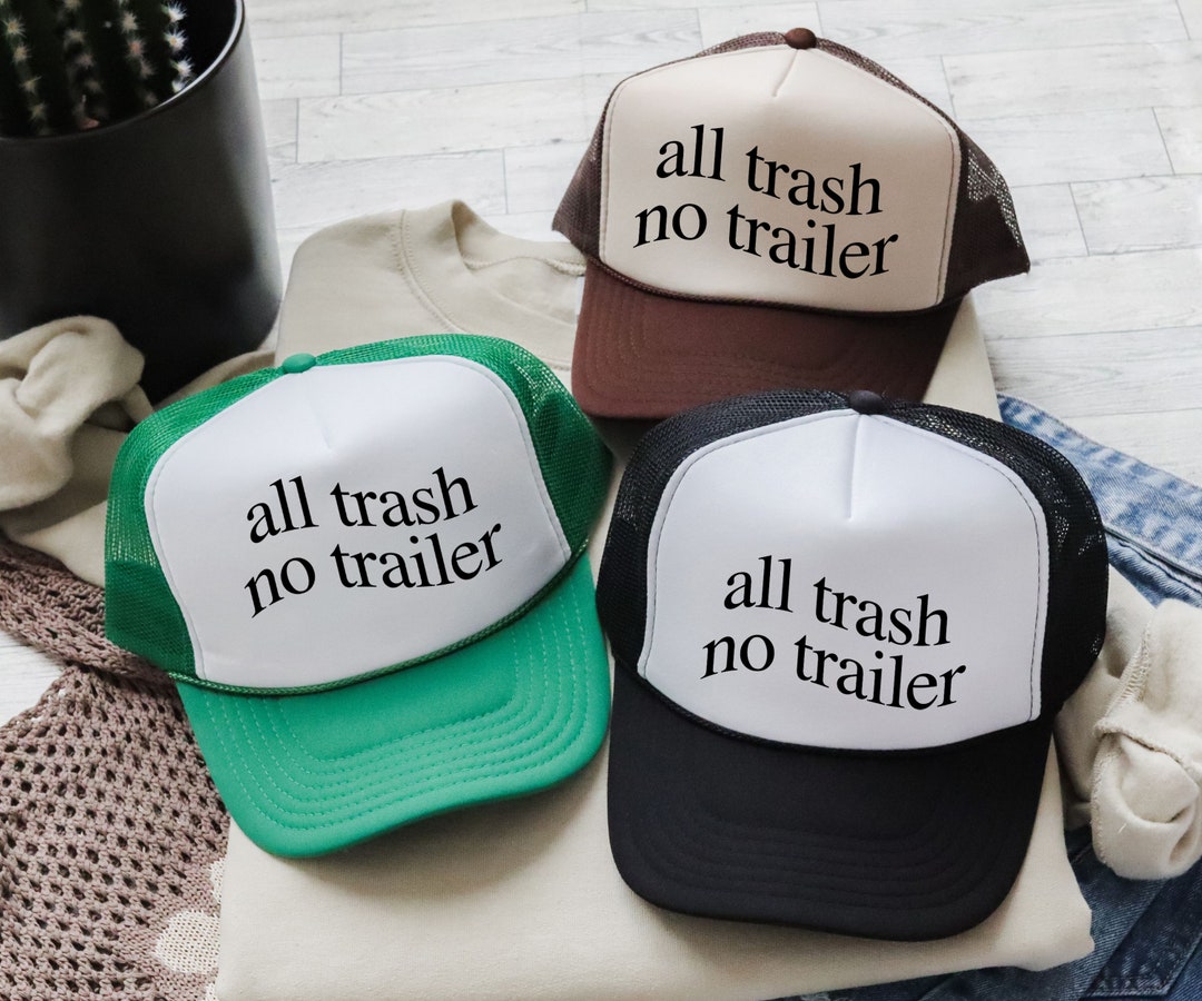 All Trash No Trailer, Mesh Trucker Hats, Snapback Trucker Hats, Stylish ...