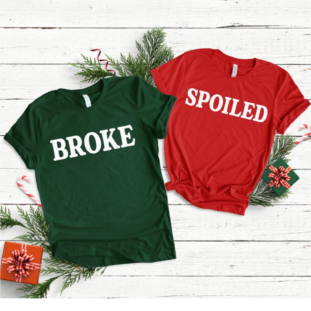 Broke and Spoiled Shirts Christmas Party Shirts Christmas - Etsy
